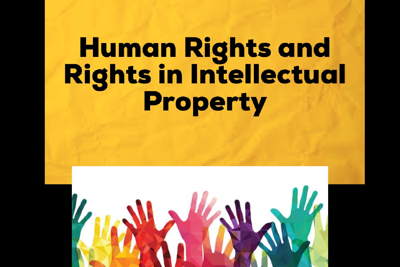 Human Rights and Rights in Intellectual Property — Fixing the Framework ...