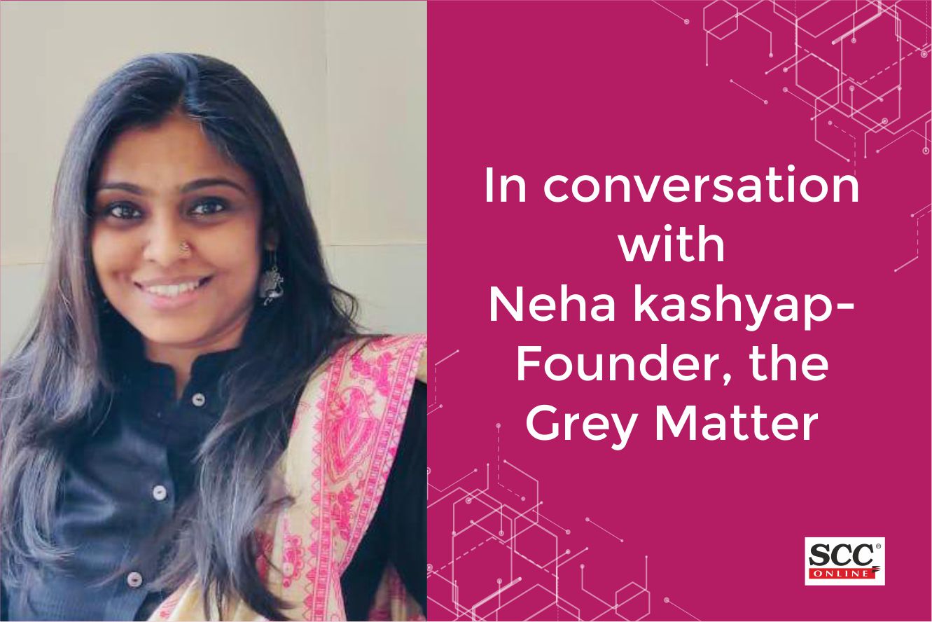 In conversation with Neha Kashyap – Founder, The Grey Matter | SCC Times