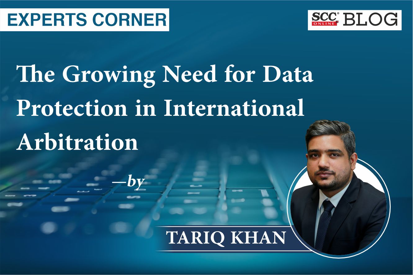 The Growing Need for Data Protection in International Arbitration | SCC ...