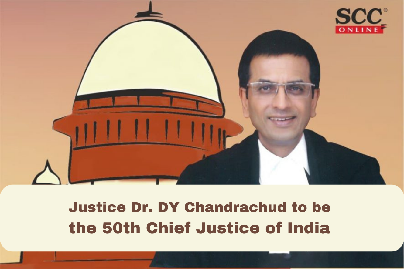 President appoints Justice Dr. DY Chandrachud as the 50th Chief Justice of India w.e.f Nov 9 ...