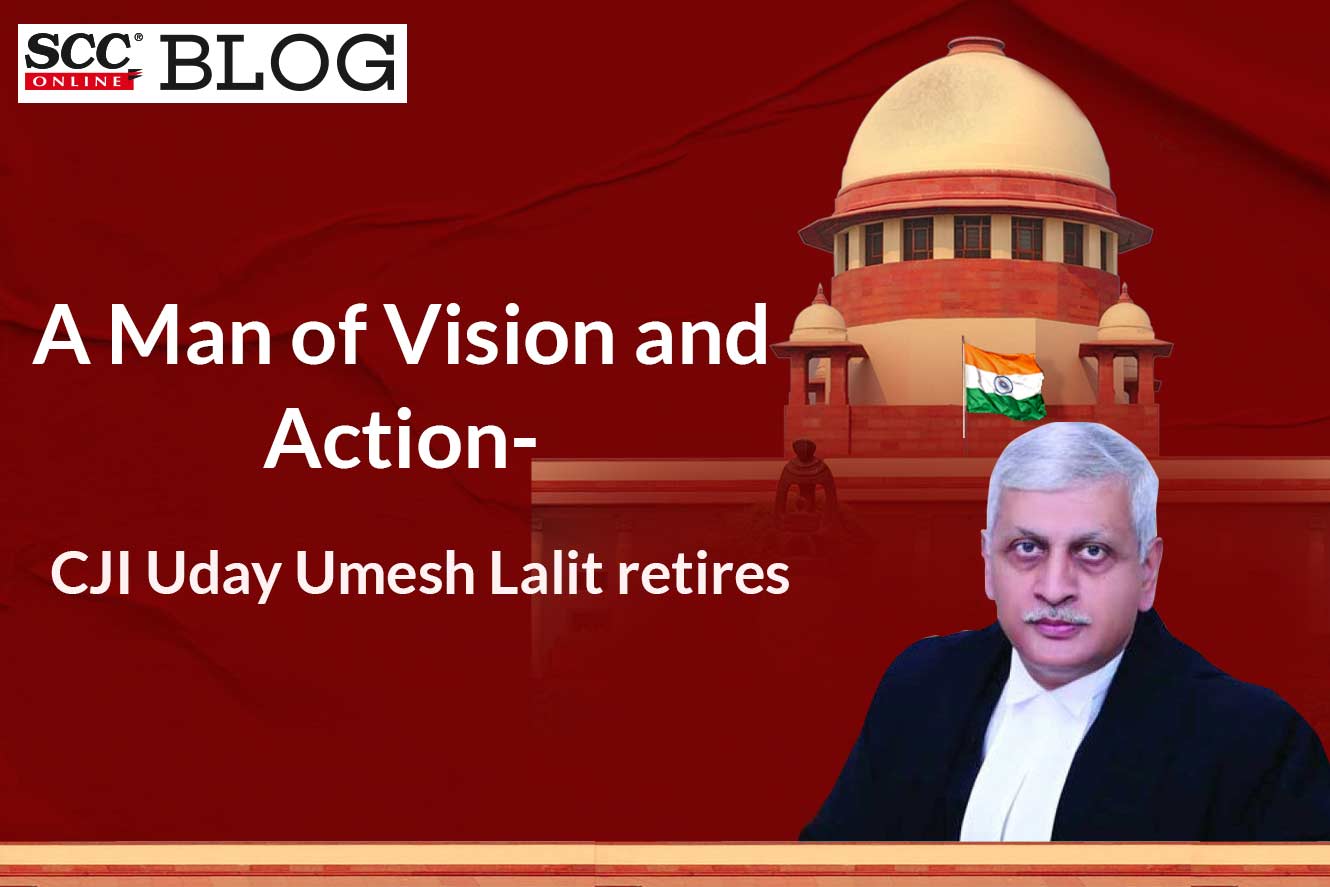 A Man of Vision and Action- CJI Uday Umesh Lalit Retires | SCC Times