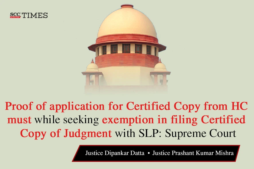 Proof of application of Certified Copy from HC must be annexed with exemption from filing ...